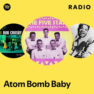 Atom Bomb Baby Radio - playlist by Spotify | Spotify