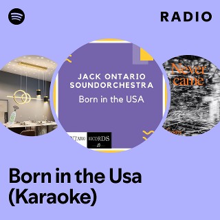 Born in the Usa (Karaoke) Radio | Spotify Playlist