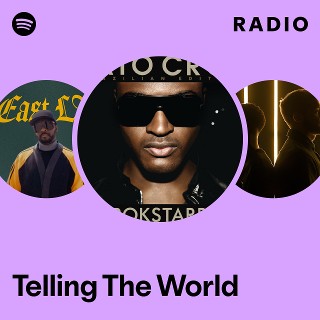 Telling The World Radio - playlist by Spotify | Spotify