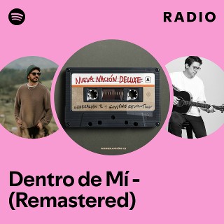 Dentro de Mí - (Remastered) Radio | Spotify Playlist