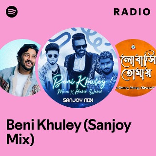 Beni Khuley (Sanjoy Mix) Radio - playlist by Spotify | Spotify