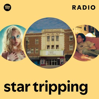star tripping Radio | Spotify Playlist
