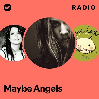 Maybe Angels Radio | Spotify Playlist