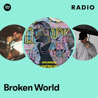 Broken World Radio - playlist by Spotify | Spotify