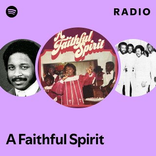 A Faithful Spirit Radio - playlist by Spotify | Spotify