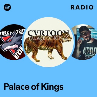Palace of Kings Radio - playlist by Spotify | Spotify