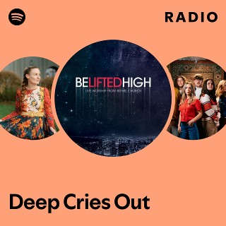 Deep Cries Out Radio | Spotify Playlist