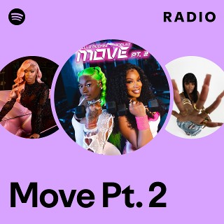Move Pt. 2 Radio | Spotify Playlist