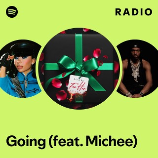 Going (feat. Michee) Radio | Spotify Playlist