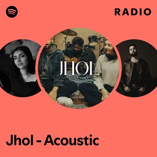 Jhol - Acoustic Radio | Spotify Playlist