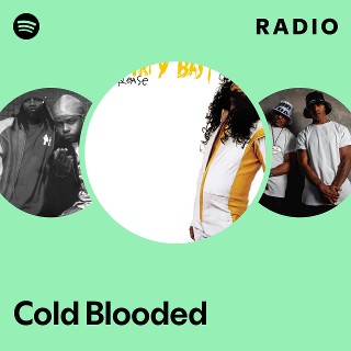 Cold Blooded Radio - playlist by Spotify | Spotify
