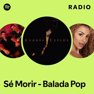Sé Morir - Balada Pop Radio | Spotify Playlist