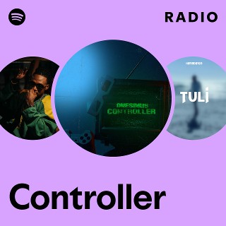 Controller Radio - playlist by Spotify | Spotify