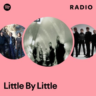 Little By Little Radio | Spotify Playlist