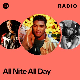 All Nite All Day Radio - playlist by Spotify | Spotify