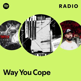 Way You Cope Radio - playlist by Spotify | Spotify
