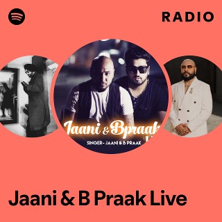 Jaani & B Praak Live Radio - playlist by Spotify | Spotify