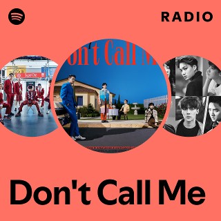 Don't Call Me Radio | Spotify Playlist