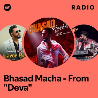 Bhasad Macha - From "Deva" Radio | Spotify Playlist