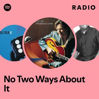 No Two Ways About It Radio | Spotify Playlist