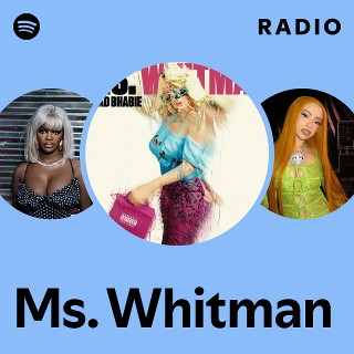Ms. Whitman Radio | Spotify Playlist
