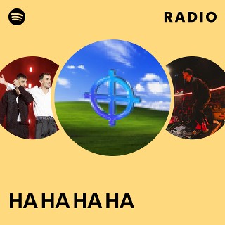 HA HA HA HA Radio | Spotify Playlist