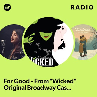 For Good - From "Wicked" Original Broadway Cast Recording/2003 Radio ...