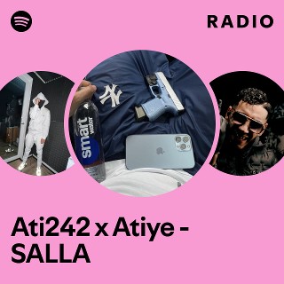 Ati242 x Atiye - SALLA Radio | Spotify Playlist