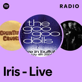 Iris - Live Radio | Spotify Playlist
