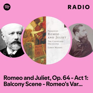 Romeo and Juliet, Op. 64 - Act 1: Balcony Scene - Romeo's Variation ...