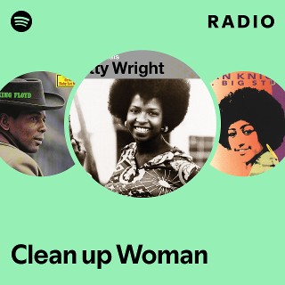 Clean up Woman Radio - playlist by Spotify | Spotify