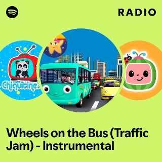 Wheels on the Bus (Traffic Jam) - Instrumental Radio | Spotify Playlist