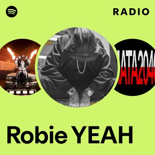 Robie YEAH Radio - playlist by Spotify | Spotify