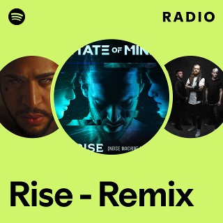 Rise - Remix Radio | Spotify Playlist