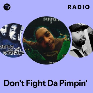 Don't Fight Da Pimpin' Radio | Spotify Playlist