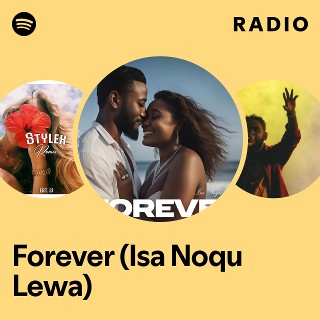 Forever (Isa Noqu Lewa) Radio - playlist by Spotify | Spotify