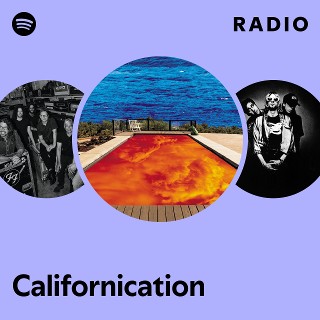Californication Radio - playlist by Spotify | Spotify