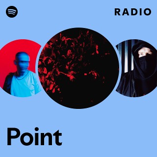 Point Radio | Spotify Playlist