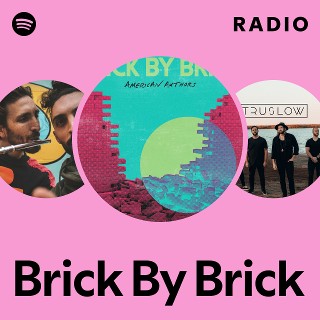 Brick By Brick Radio | Spotify Playlist