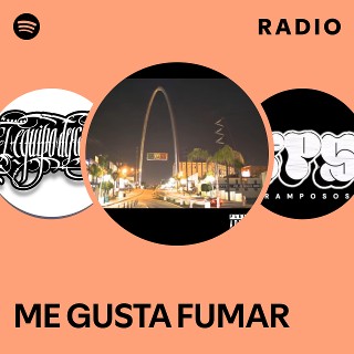 ME GUSTA FUMAR Radio | Spotify Playlist