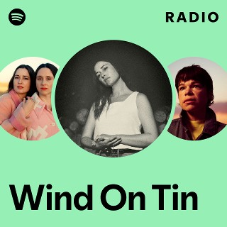 Wind On Tin Radio | Spotify Playlist