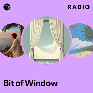 Bit of Window Radio - playlist by Spotify | Spotify