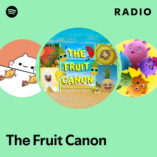 The Fruit Canon Radio - playlist by Spotify | Spotify