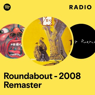 Roundabout - 2008 Remaster Radio - playlist by Spotify | Spotify