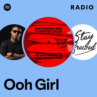 Ooh Girl Radio - playlist by Spotify | Spotify