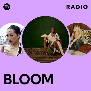BLOOM Radio | Spotify Playlist