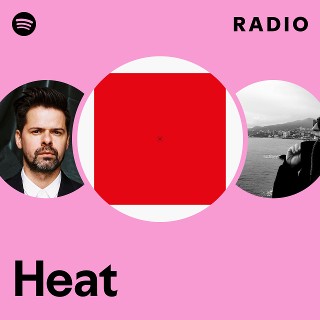 Heat Radio - playlist by Spotify | Spotify