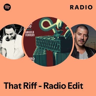That Riff - Radio Edit Radio - playlist by Spotify | Spotify