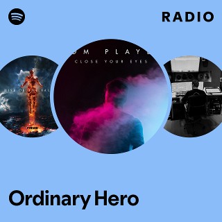 Ordinary Hero Radio | Spotify Playlist