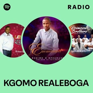KGOMO REALEBOGA Radio | Spotify Playlist